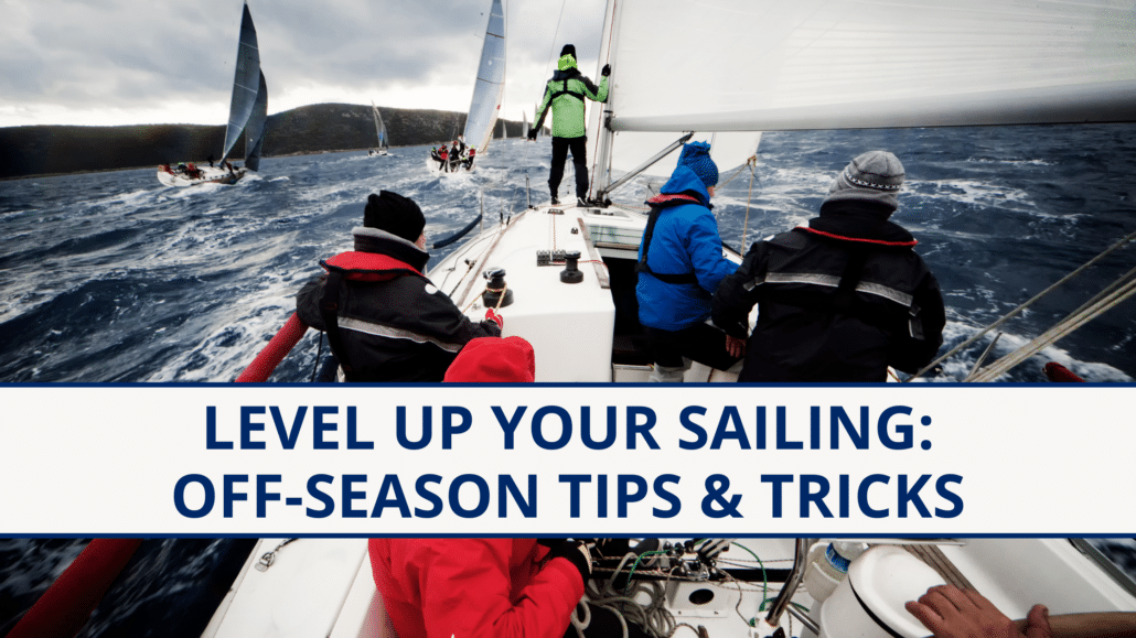 How to Boost Your Sailing Skills During the Off-Season - NauticEd Sailing Blog