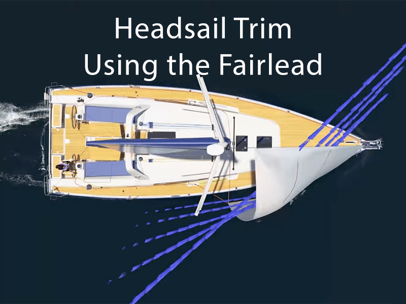 Headsail Fairlead Adjustment for Optimal Performance - NauticEd Sailing ...